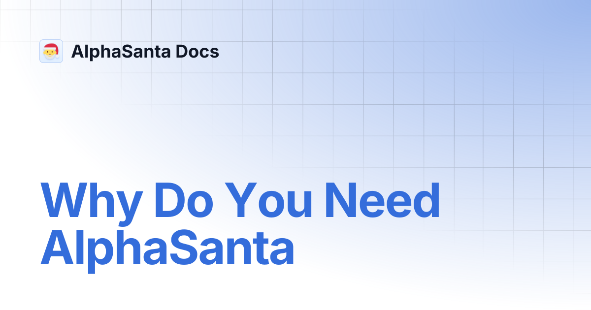 Why Do You Need AlphaSanta | AlphaSanta Docs